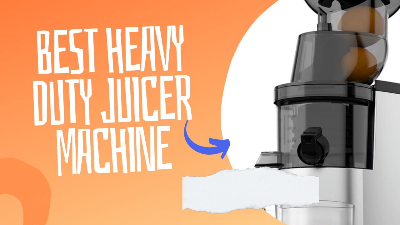 5 Best Heavy-duty Juicer Machine In 2024 - Ahembeauty.com